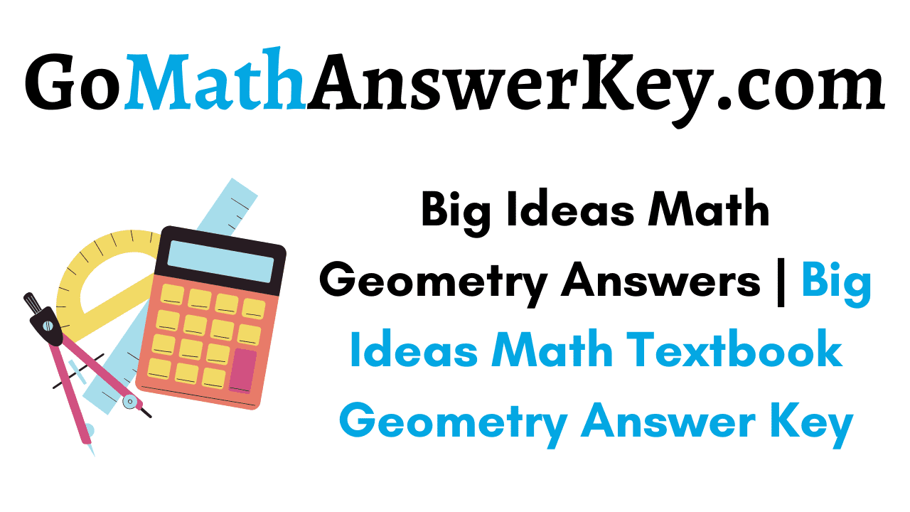 Big Ideas Math Geometry Answers Big Ideas Math Textbook Geometry